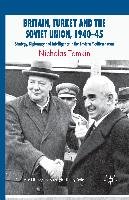 Britain, Turkey and the Soviet Union, 1940-45 - Tamkin N. | Książka w Empik