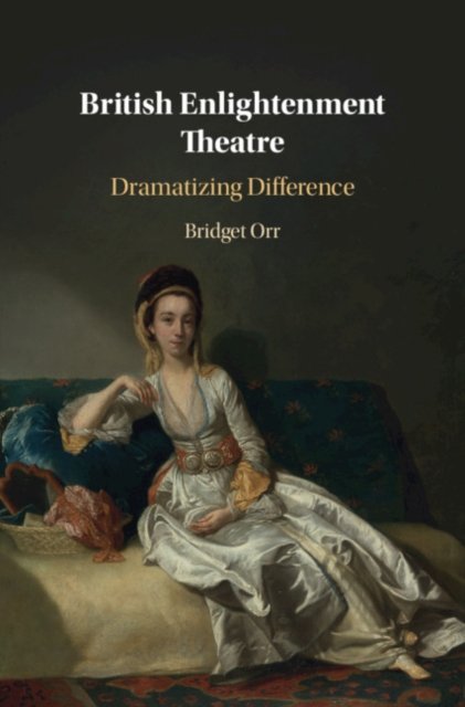 British Enlightenment Theatre: Dramatizing Difference - Opracowanie ...