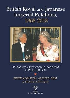 British Royal and Japanese Imperial Relations, 1868-2018: 150 Years of ...