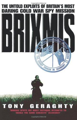 Brixmis: The Untold Exploits of Britains Most Daring Cold War Spy ...