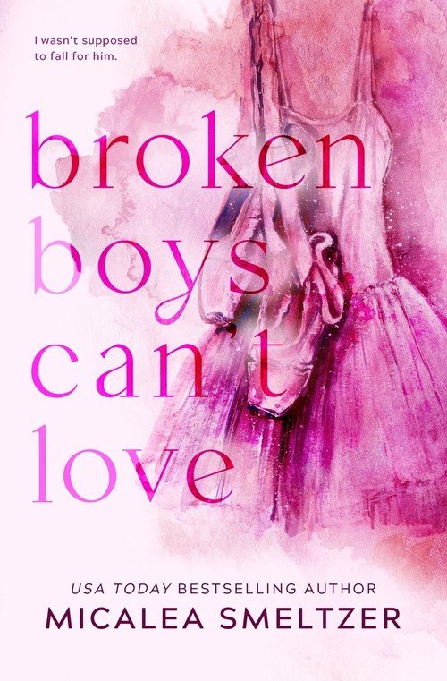 Broken Boys Can't Love - Special Edition - Micalea Smeltzer | Książka w Empik
