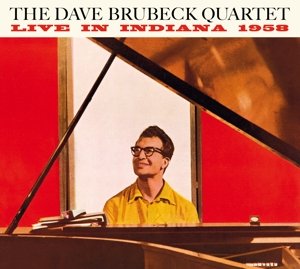 Brubeck, Dave -Quartet- - Live In Indiana 1958- the Complete Session ...