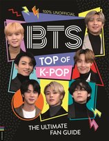 BTS: Top of K-Pop: The Ultimate Fan Guide - Wright Becca | Książka w Empik