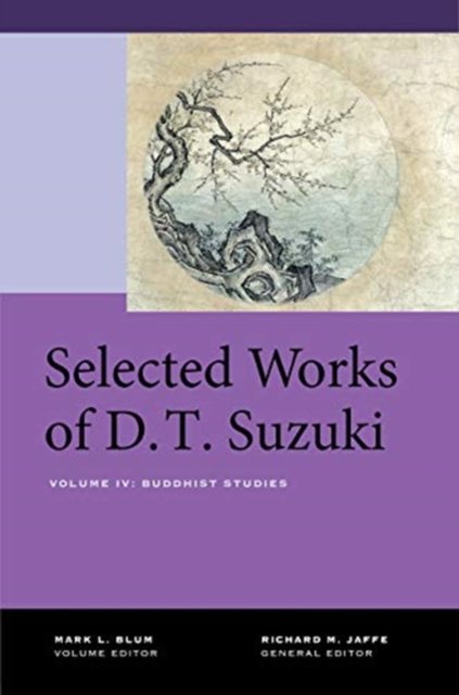 Buddhist Studies. Selected Works of D.T. Suzuki. Volume IV - Daisetsu Teitaro Suzuki | Książka w ...