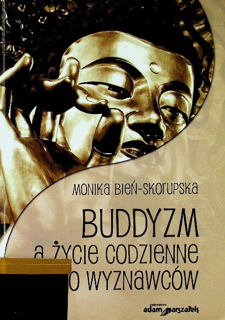 Buddyzm a życie codzienne jego wyznawców - Opracowanie zbiorowe ...