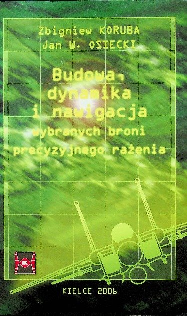Budowa, dynamika i nawigacja wybranych broni precyzyjnego rażenia ...