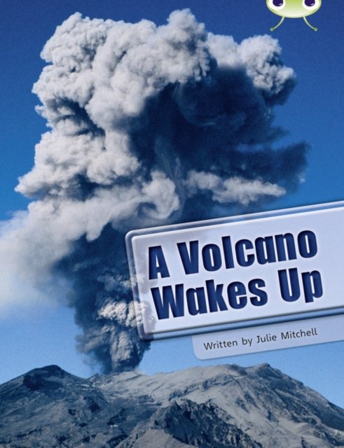 Bug Club Guided Non Fiction Year two Lime A Volcano Wakes - Julie ...