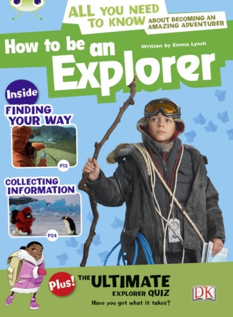 Bug Club Independent Non Fiction Year 4 Grey A How to Be an Explorer ...