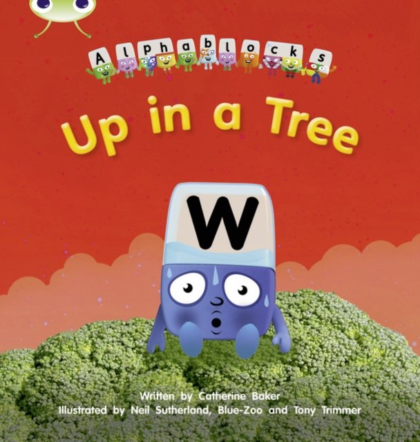 Bug Club Phonics Alphablocks Set 13 Up in a Tree - Catherine Baker ...