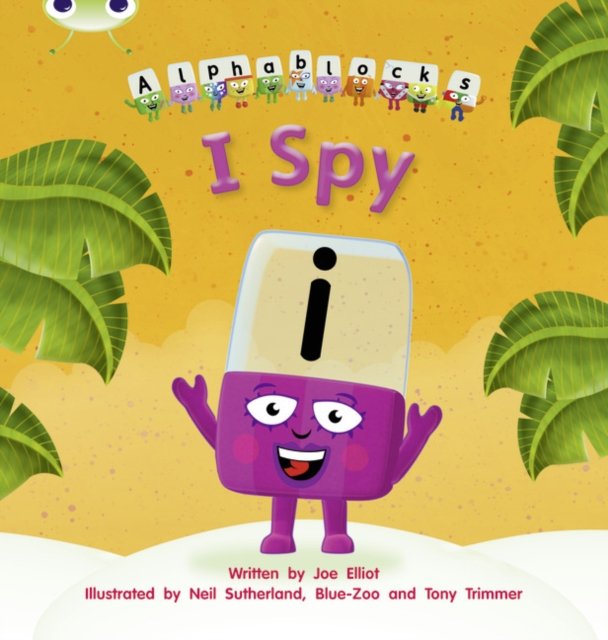Bug Club Phonics Alphablocks Set 16 I Spy - Joe Elliot | Książka w Empik