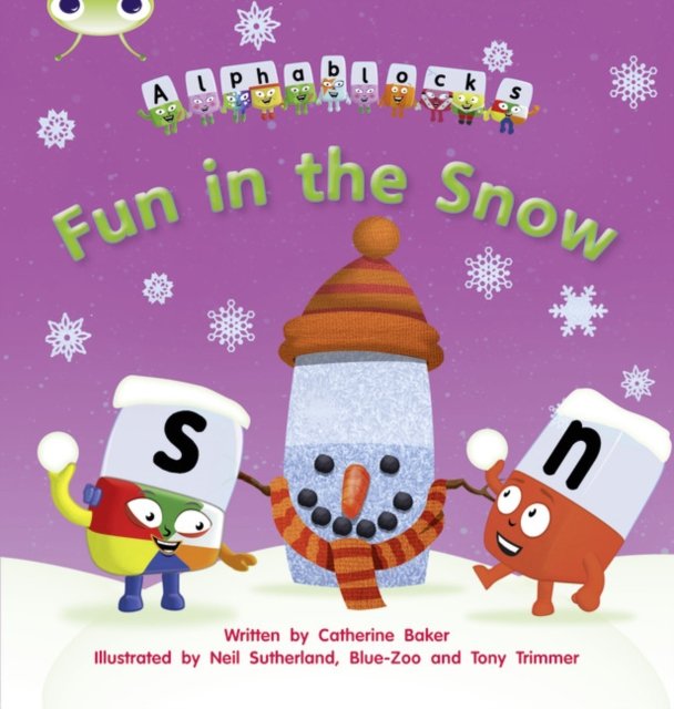 Bug Club Phonics Alphablocks Set 17 Fun in the Snow - Catherine Baker ...
