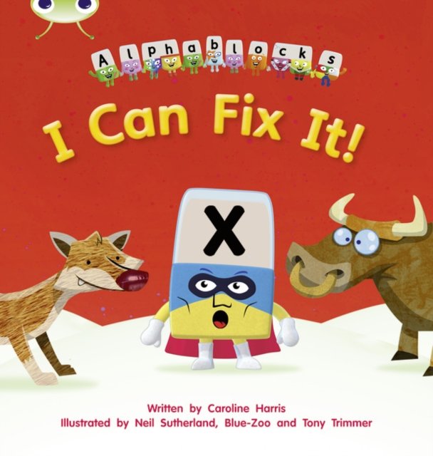 Bug Club Phonics Fiction Reception Phase 3 Alphablocks I Can Fix It ...