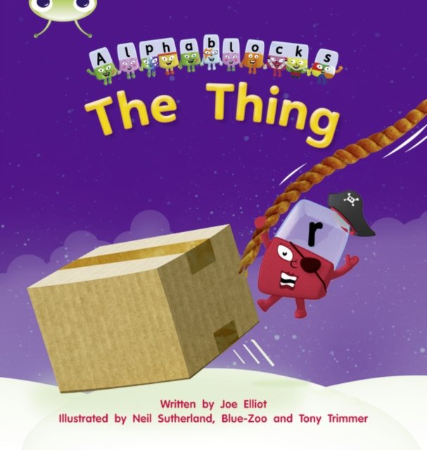 Bug Club Phonics Fiction Reception Phase 3 Set 08 Alphablocks The Thing ...