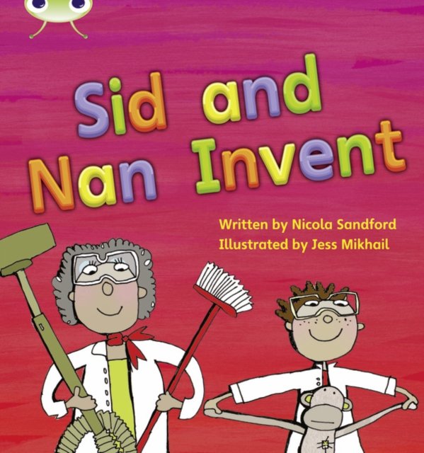 Bug Club Phonics Fiction Reception Phase 3 Set 08 Sid and Nan Invent ...