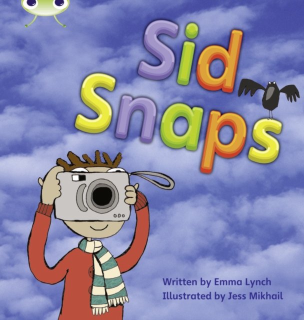 Bug Club Phonics Fiction Year 1 Phase 4 Set 12 Sid Snaps - Emma Lynch ...