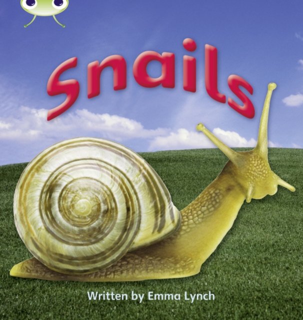 Bug Club Phonics Non Fiction Year 1 Phase 4 Set 12 Snails - Emma Lynch ...