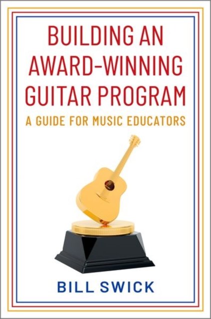 Building an Award-Winning Guitar Program: A Guide for Music Educators ...