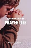 Building an Effective Prayer Life - Palmer Antonio M. | Książka w Empik