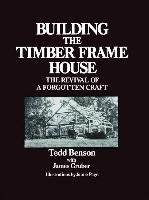 Building the Timber Frame House - Benson Tedd | Książka w Empik