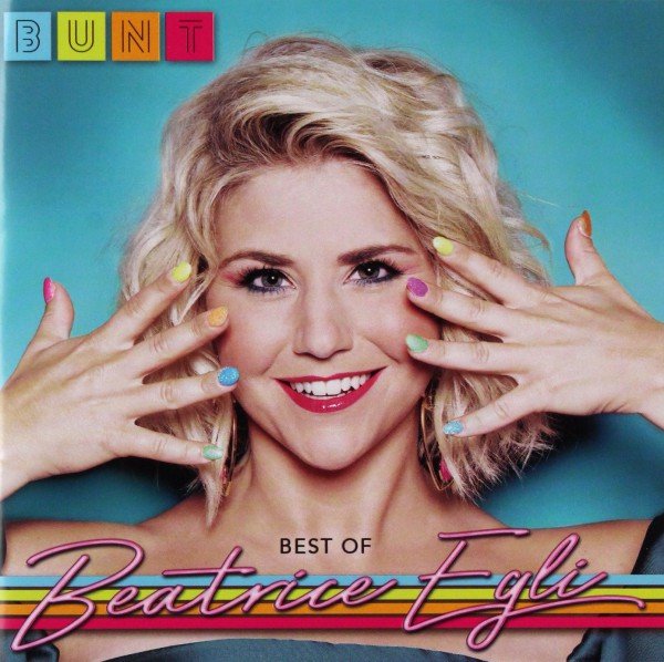BUNT - Best Of (mit 6 neuen Songs und den größten Hits) - Egli Beatrice ...