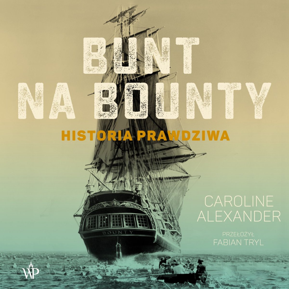 Bunt na Bounty. Historia prawdziwa - audiobook - Alexander Caroline ...
