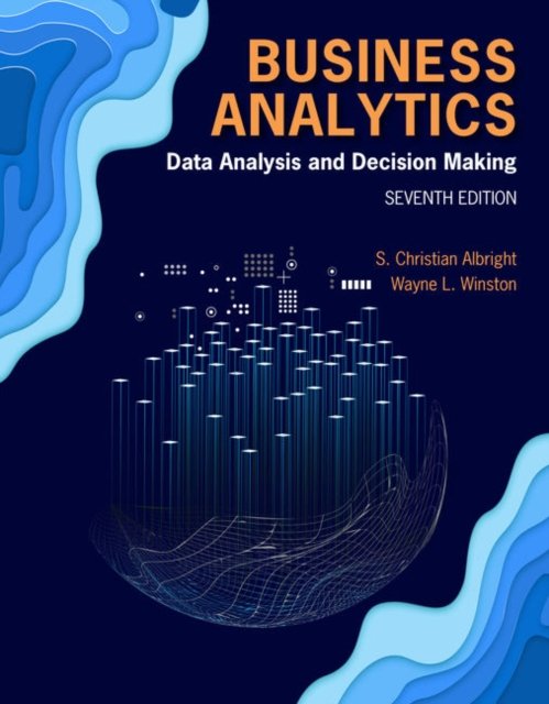 Business Analytics: Data Analysis & Decision Making - S. Christian ...