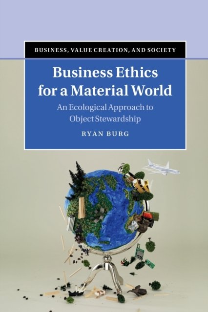 Business Ethics for a Material World. An Ecological Approach to Object ...