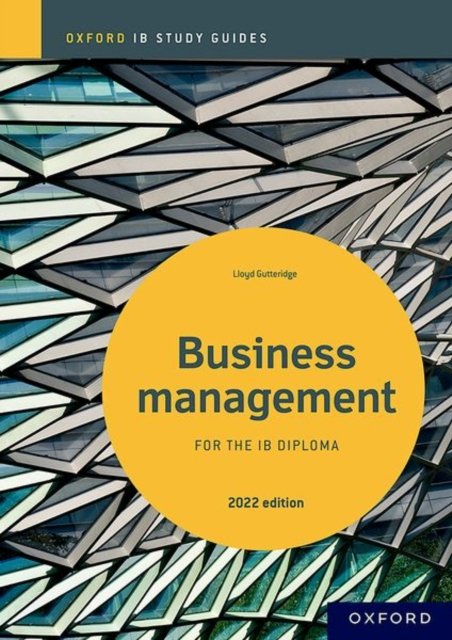 Business Management Study Guide: Oxford IB Diploma Programme - Lloyd ...