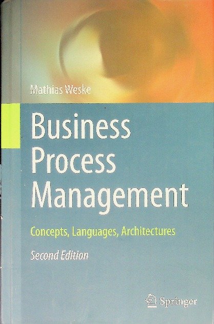 Business Process Management: Concepts, Languages, Architectures ...