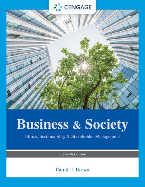 Business & Society: Ethics, Sustainability & Stakeholder Management ...