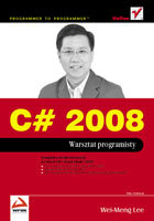 C# 2008. Warsztat programisty - Wei-Meng Lee | Książka w Empik