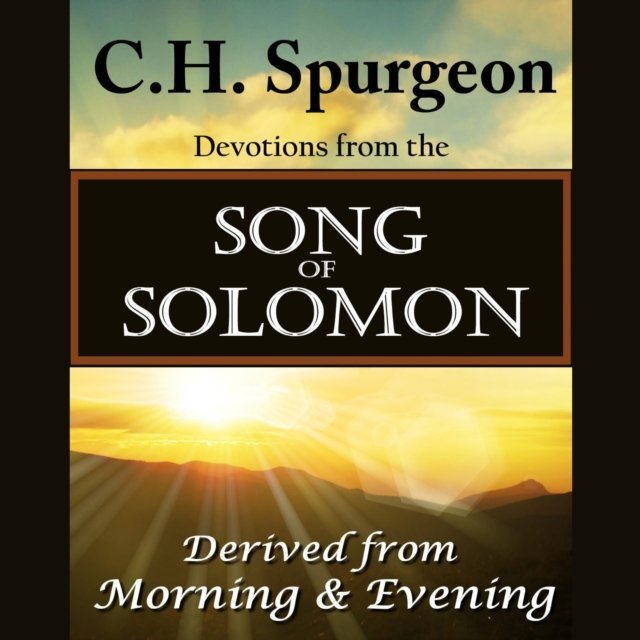 C. H. Spurgeon on the Song of Solomon - audiobook - Spurgeon C. H ...