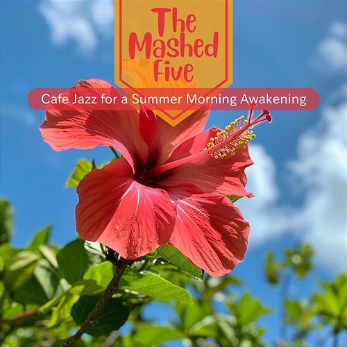 Cafe Jazz for a Summer Morning Awakening - The Mashed Five | Muzyka ...