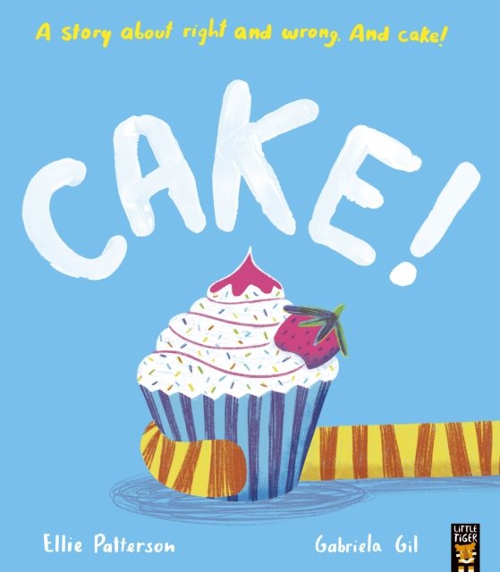 Cake!: A story about right and wrong. And cake! - Patterson Ellie ...