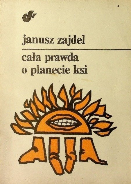 Cała prawda o planecie KSI - Zajdel Janusz A. | Książka w Empik