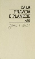 Cała Prawda o planecie KSI - Zajdel Janusz A. | Książka w Empik