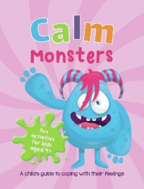 Calm Monsters: A Child's Guide to Coping With Their Feelings ...