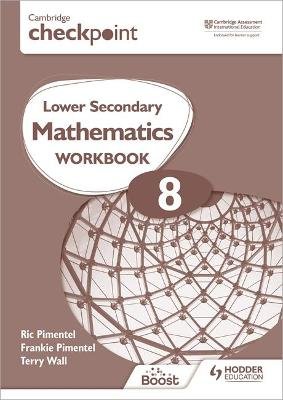 Cambridge Checkpoint Lower Secondary Mathematics Workbook 8: Second Edition - Frankie Pimentel ...