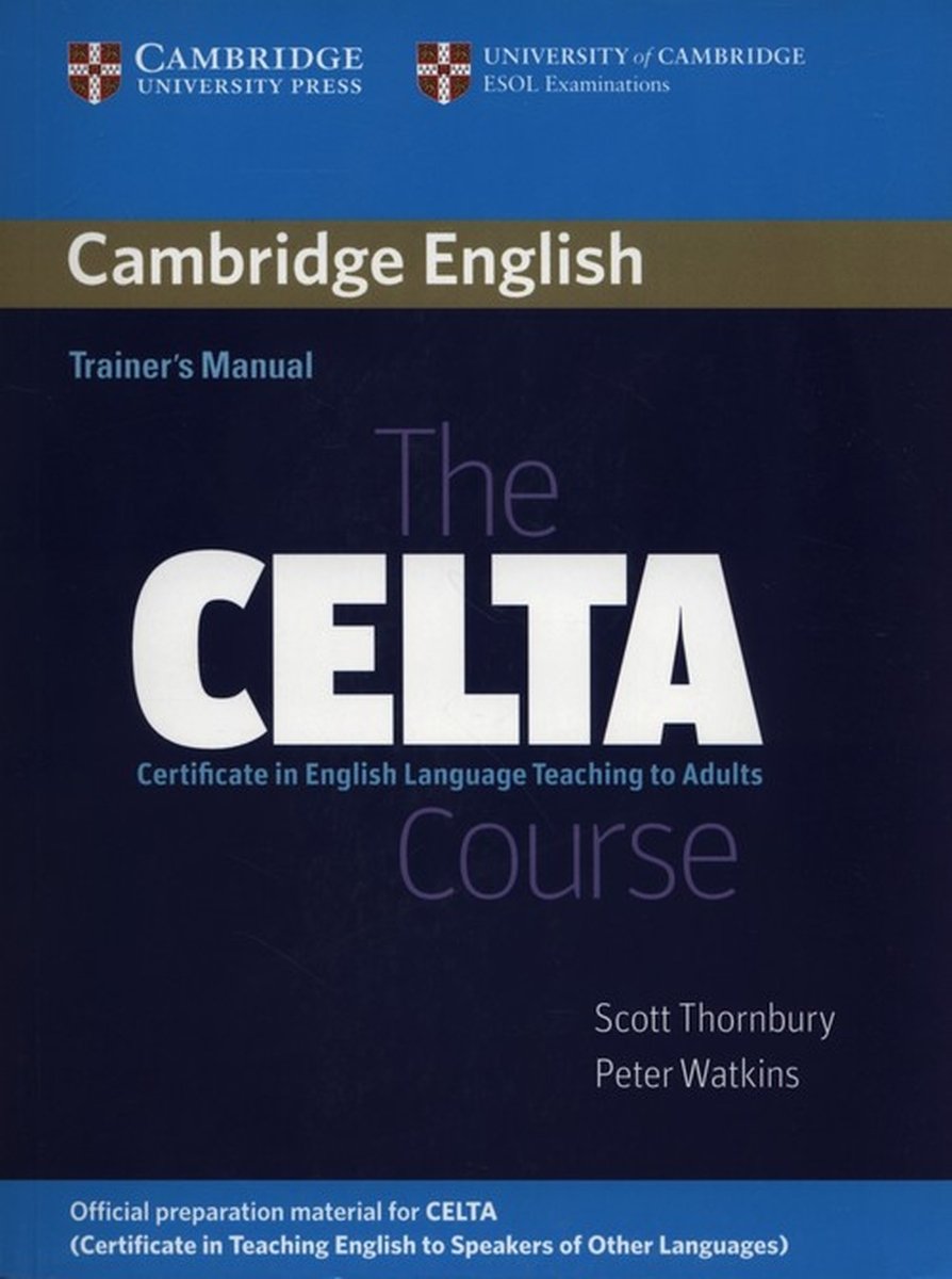 Cambridge English. The Celta Course. Certificate in English Language ...