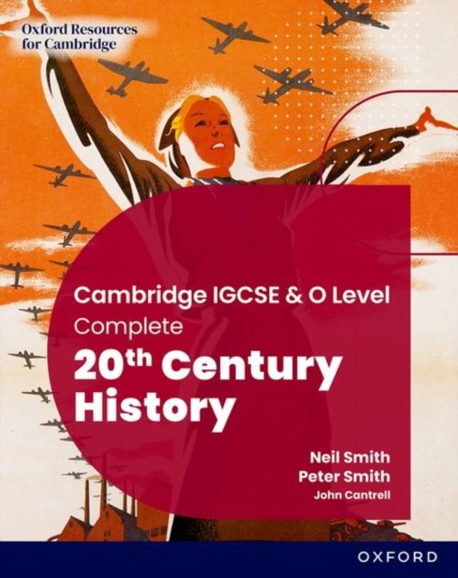 Cambridge IGCSE & O Level Complete 20th Century History: Student Book ...