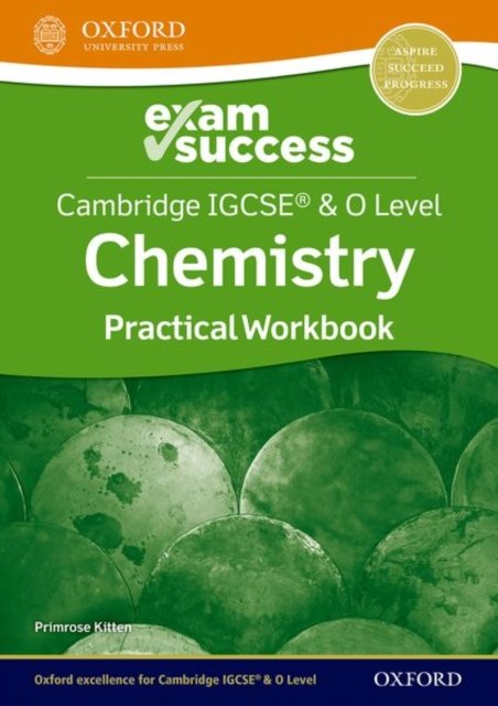 Cambridge IGCSE (R) & O Level Chemistry: Exam Success Practical ... Cambridge IGCSE (R) & O Level Chemistry: Exam Success Practical ...