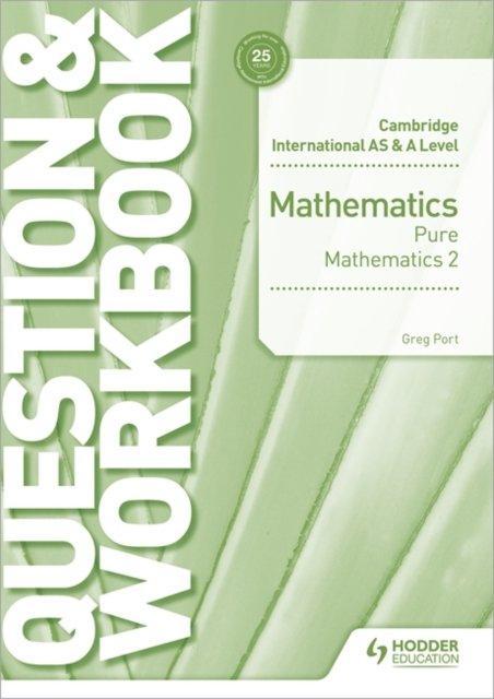 Cambridge International AS & A Level Mathematics Pure Mathematics 2 ...