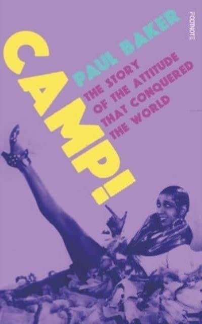 Camp!: The Story of the Attitude that Conquered the World - Paul Baker | Książka w Empik