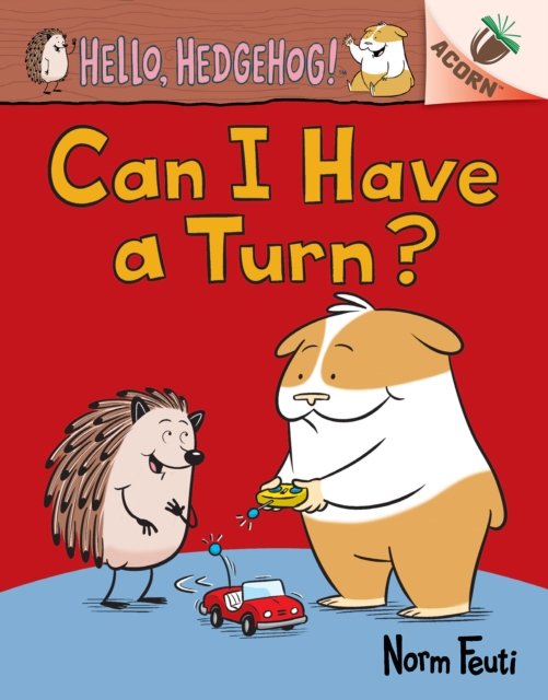 Can I Have a Turn? An Acorn Book (Hello, Hedgehog! #5) - Norm Feuti ...