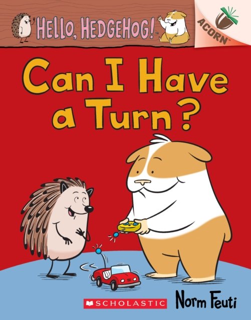 Can I Have a Turn? An Acorn Book (Hello, Hedgehog! #5) - Norm Feuti ...