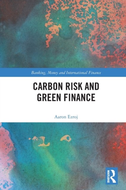 Carbon Risk and Green Finance - Aaron Ezroj | Książka w Empik
