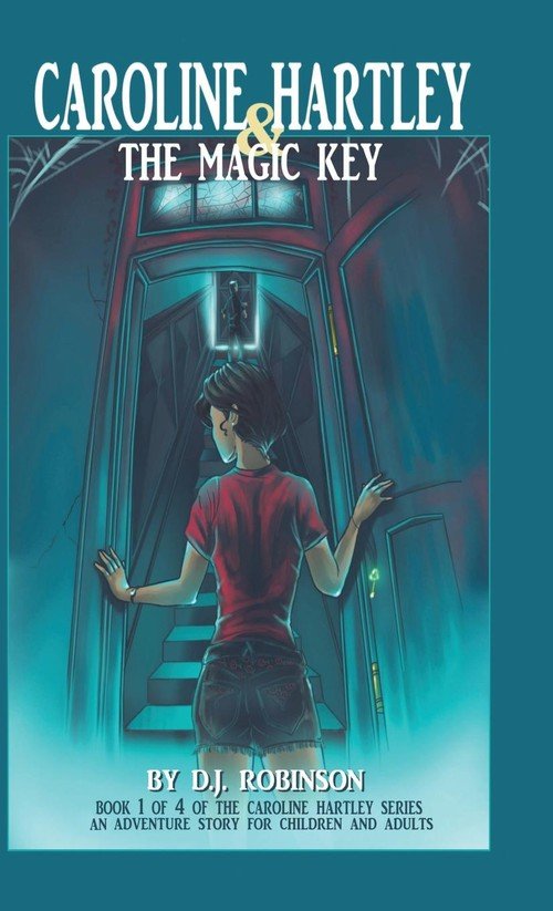 Caroline Hartley and the Magic Key - Robinson D. J. | Książka w Empik