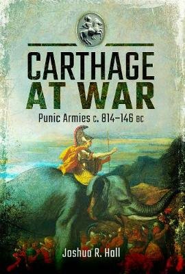 Carthage at War: Punic Armies c. 814-146 BC - Joshua Hall | Książka w Empik