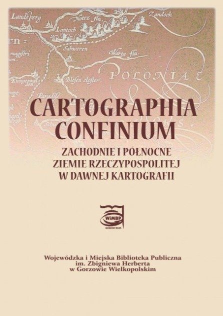 Cartographia Confinium Zachodnie i Północne - Opracowanie zbiorowe | Książka w Empik