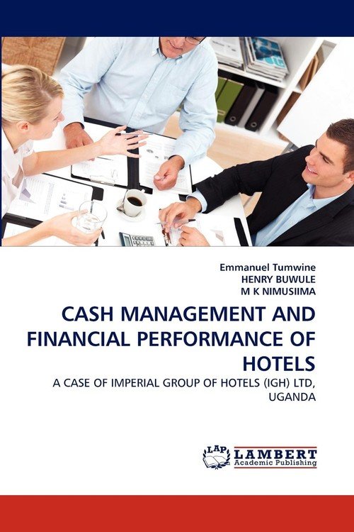 Cash Management and Financial Performance of Hotels - Tumwine Emmanuel ...